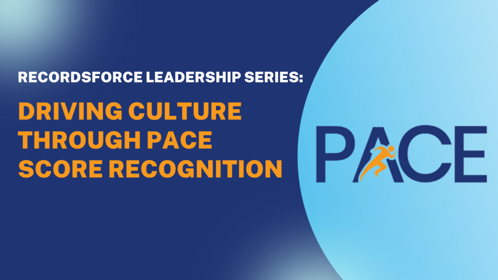 Recordsforce Leadership Series: Driving Culture Through PACE Score ...