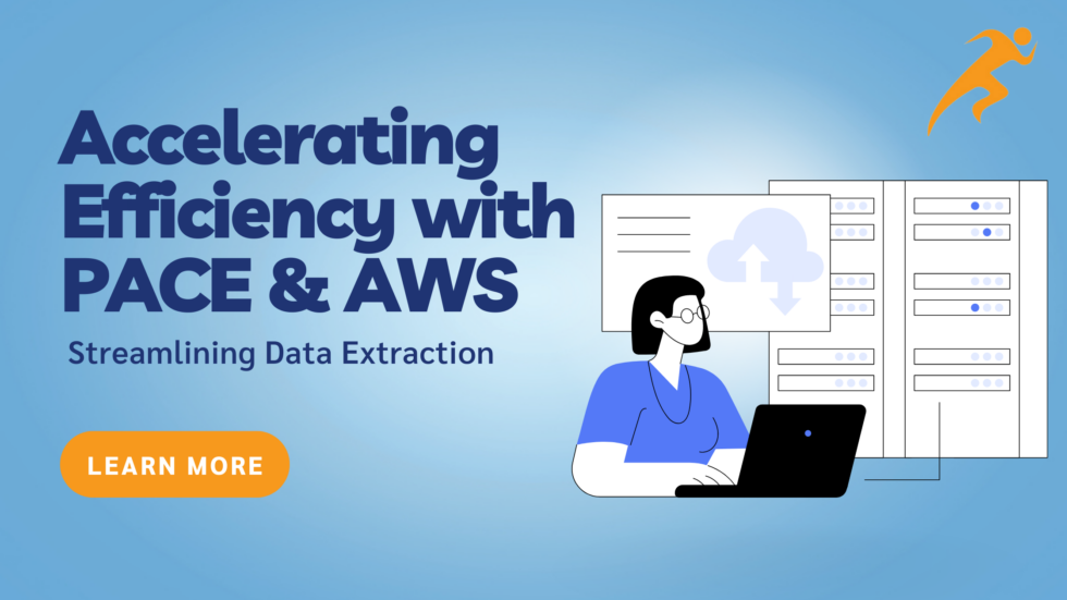 Accelerating Efficiency with PACE & AWS: Streamlining Data Extraction
