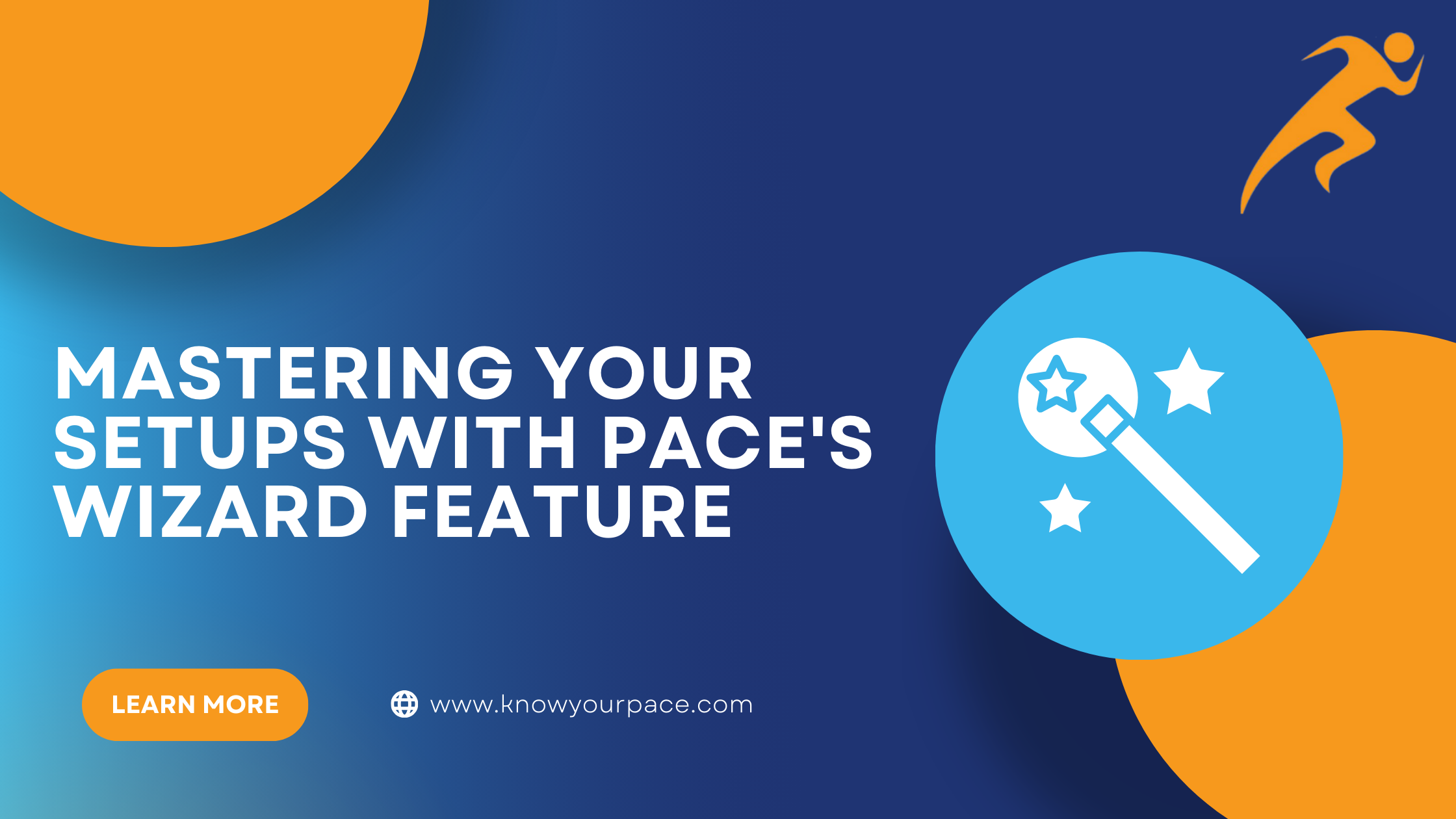 Mastering Your Setups with PACE’s Wizard Feature